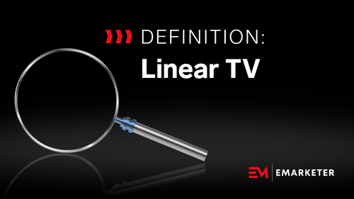 Linear TV: What it Is, Advertising Trends and Data, and How it Stacks ...